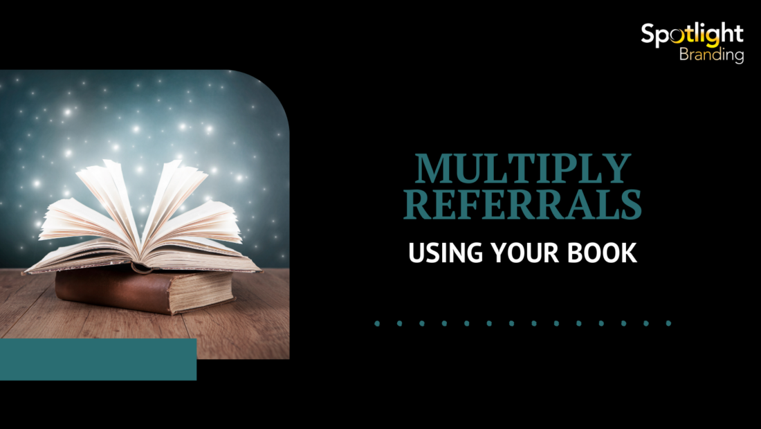 Multiply Referrals Using Your Book | Legal Marketing Blog